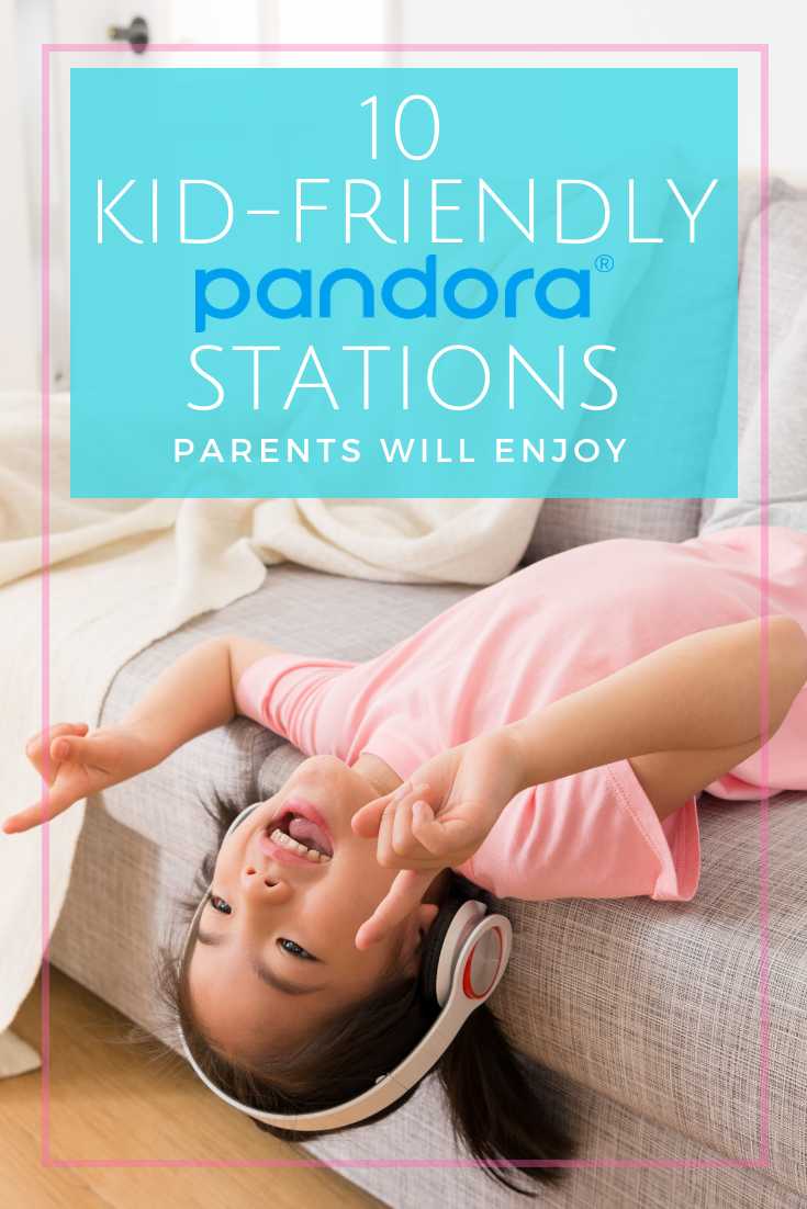 10 Kid-Friendly Pandora Stations Parents Will Enjoy - BonBon Break